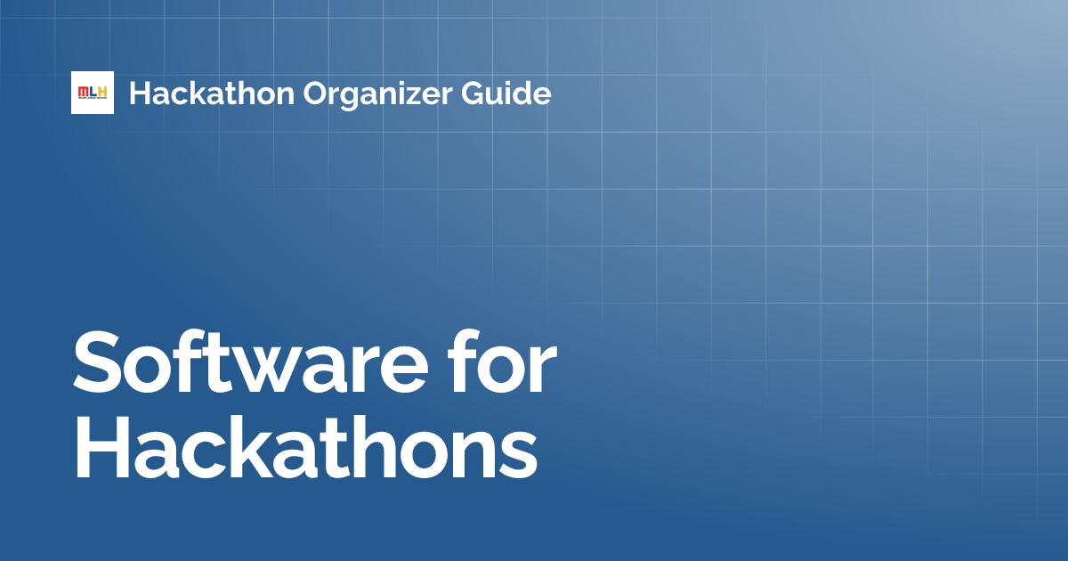 Software for Hackathons | Hackathon Organizer Guide