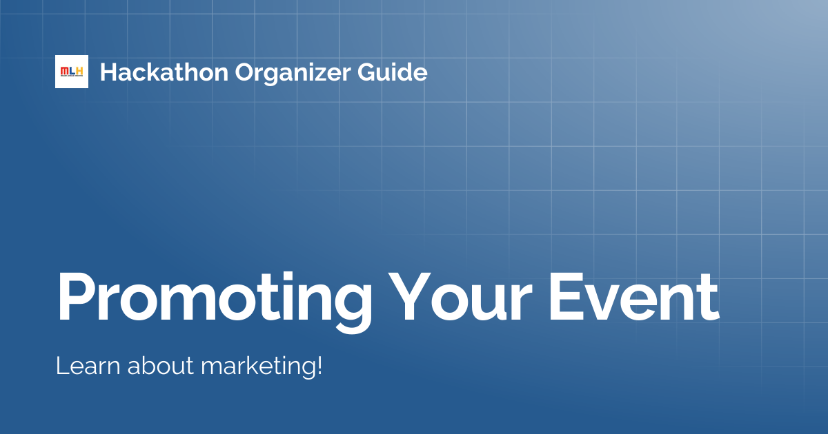 Promoting Your Event | Hackathon Organizer Guide