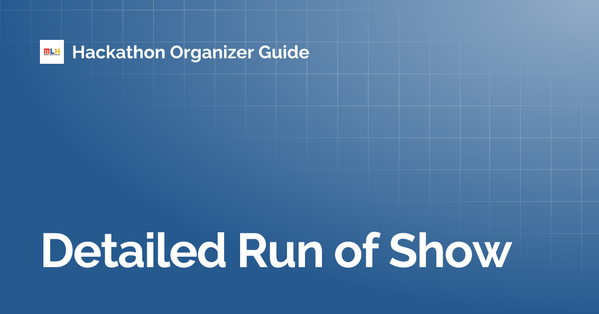Detailed Run of Show | Hackathon Organizer Guide