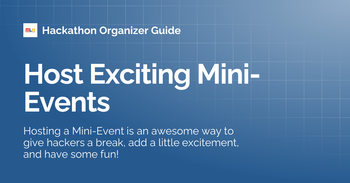 Host Exciting Mini-Events | Hackathon Organizer Guide
