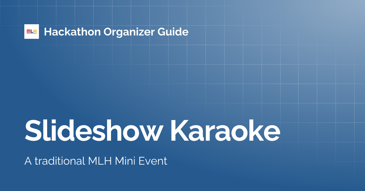 Slideshow Karaoke | Hackathon Organizer Guide