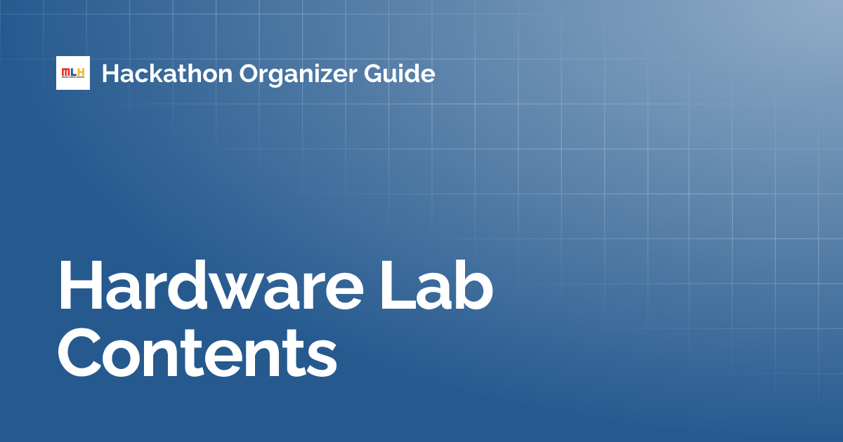Hardware Lab Contents | Hackathon Organizer Guide