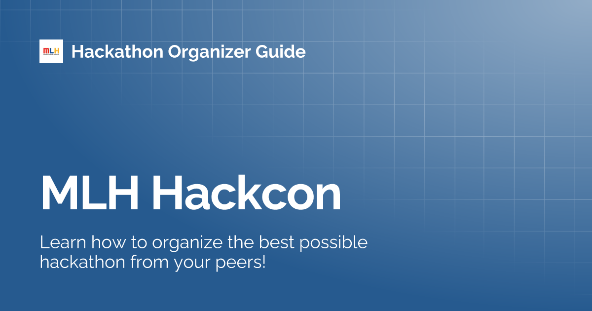 MLH Hackcon | Hackathon Organizer Guide