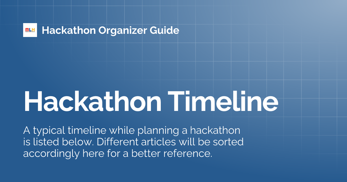 Hackathon Timeline | Hackathon Organizer Guide