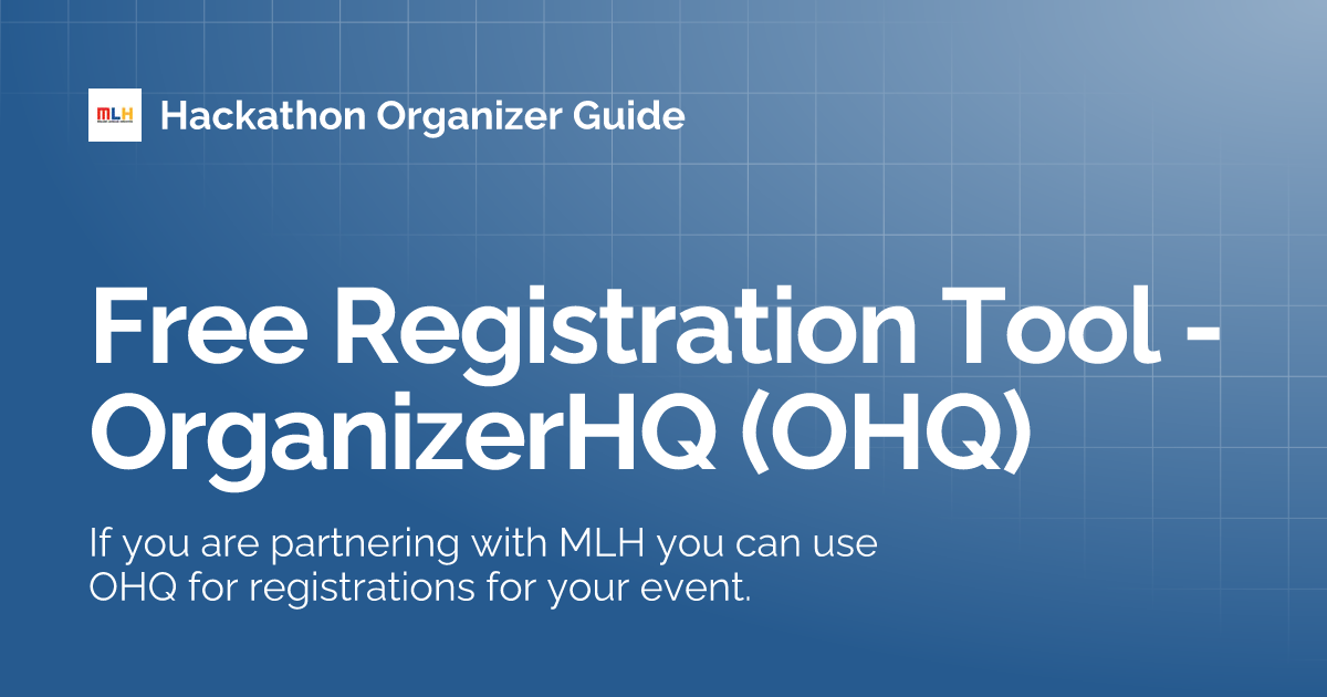 Free Registration Tool - OrganizerHQ (OHQ) | Hackathon Organizer Guide